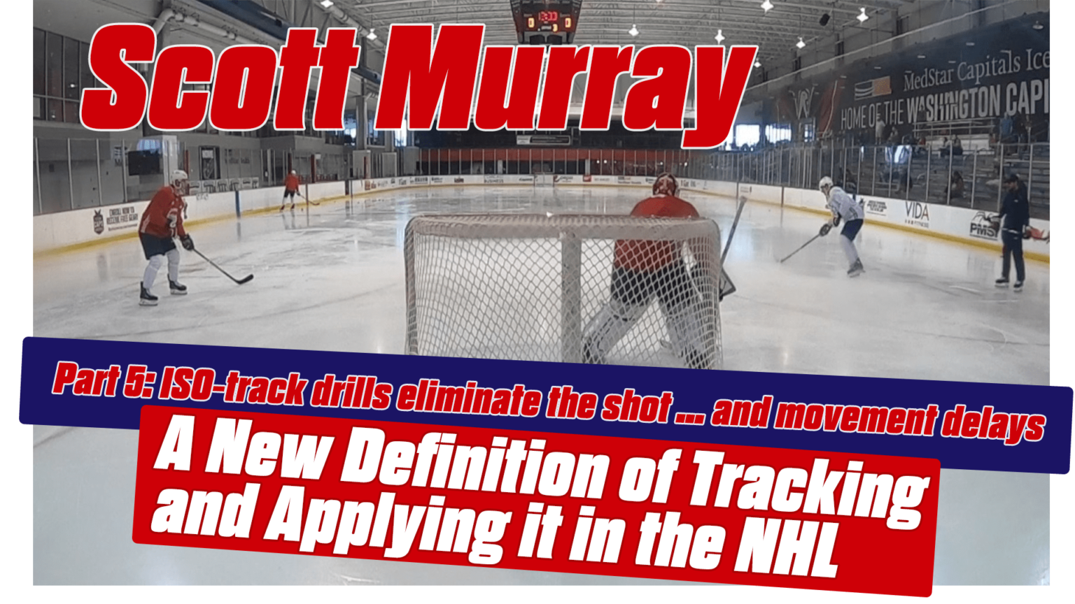 Scott Murray’s ISO-Track Drills With Holtby and Capitals