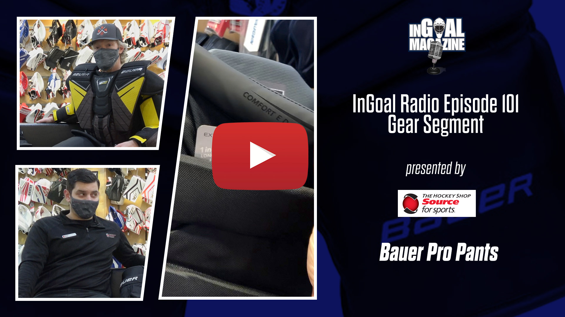 Episode 101 Bauer Pro Pants Gear Segment Thumbnail with play button - InGoal Magazine