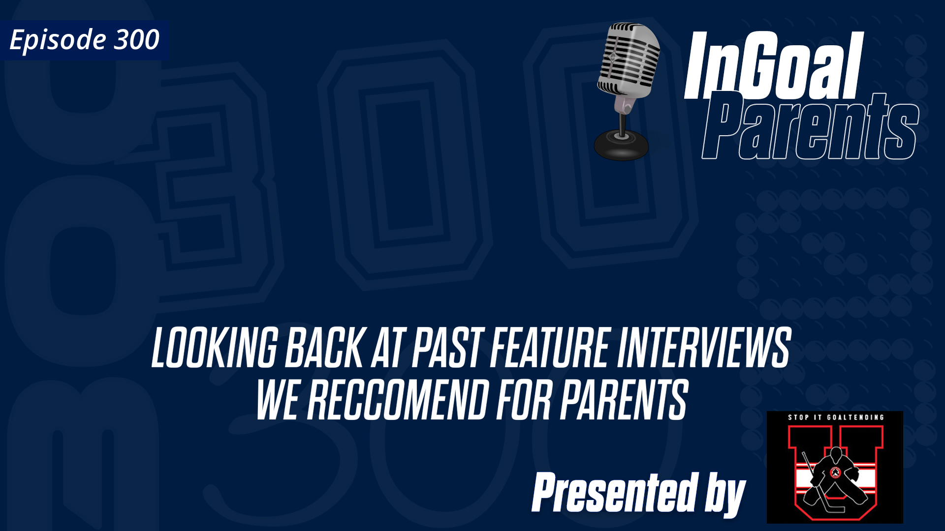300 Looking back at past feature interviews - InGoal Magazine